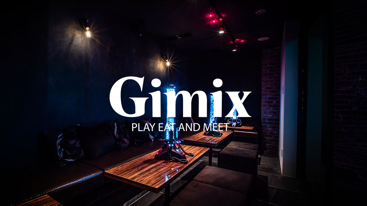 ラグジュアリーエンタメバー Gimix|PLAY EAT AND MEET